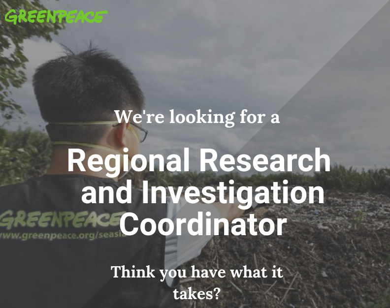 Job opening: Regional Research & Investigation Coordinator - Greenpeace ...
